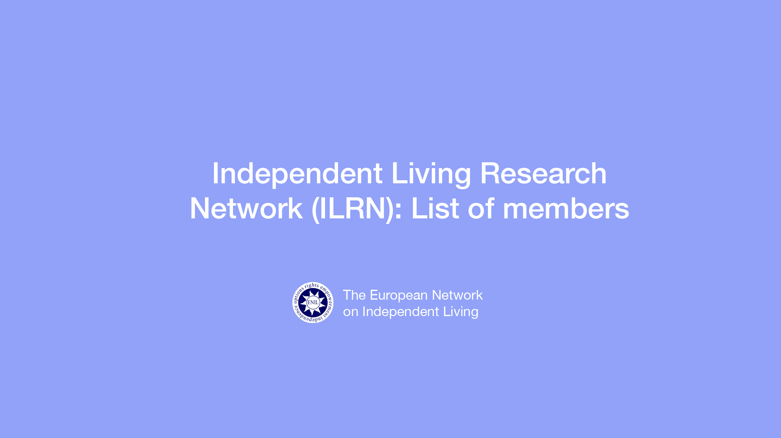 Independent Living Research Network (ILRN): List of members - ENIL